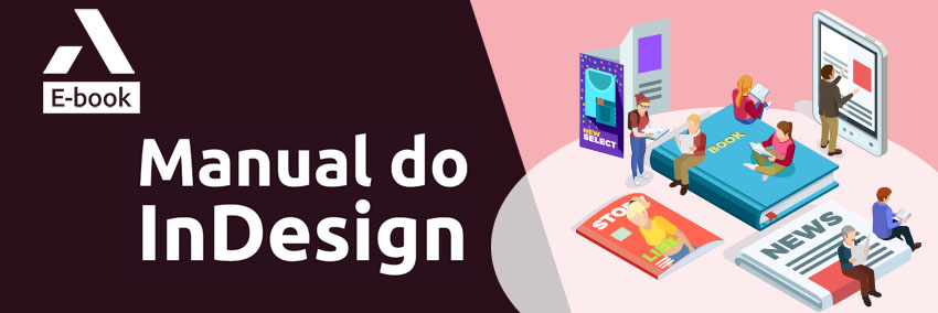 Manual de InDesign: como tirar o máximo de proveito